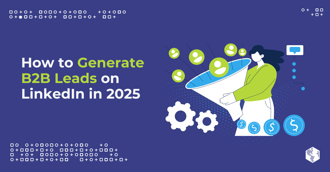 How to Use LinkedIn for B2B Marketing in 2025